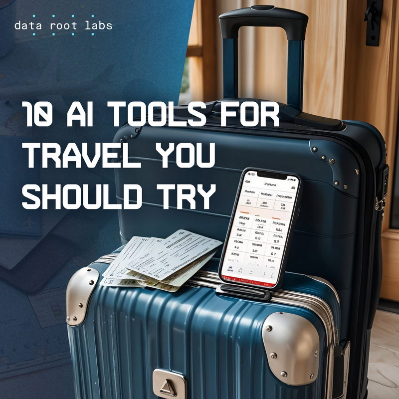 10 AI Tools for Travel You Should Try - DataRoot Labs